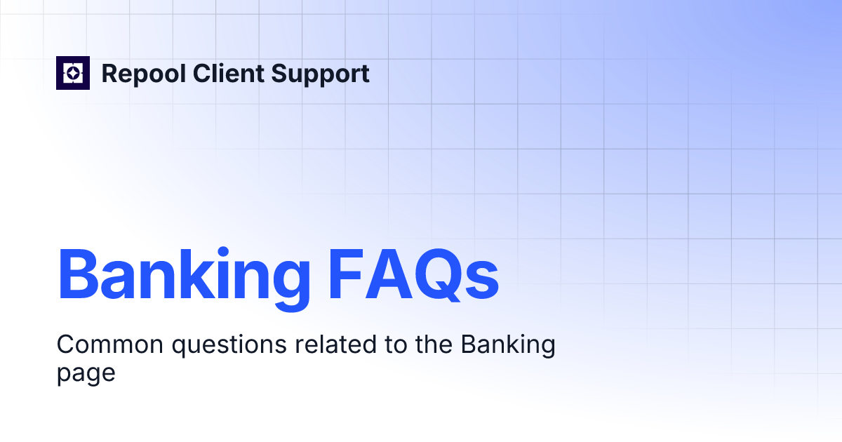 Banking FAQs | Repool Client Support